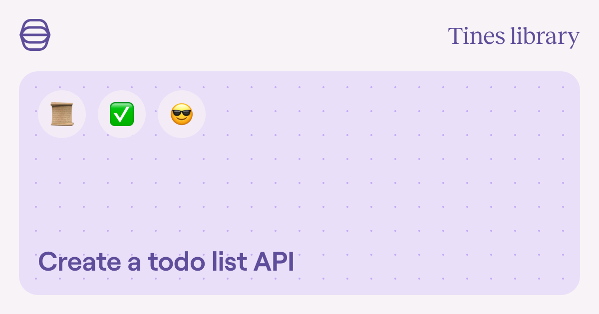 Create a todo list API | Library | Tines