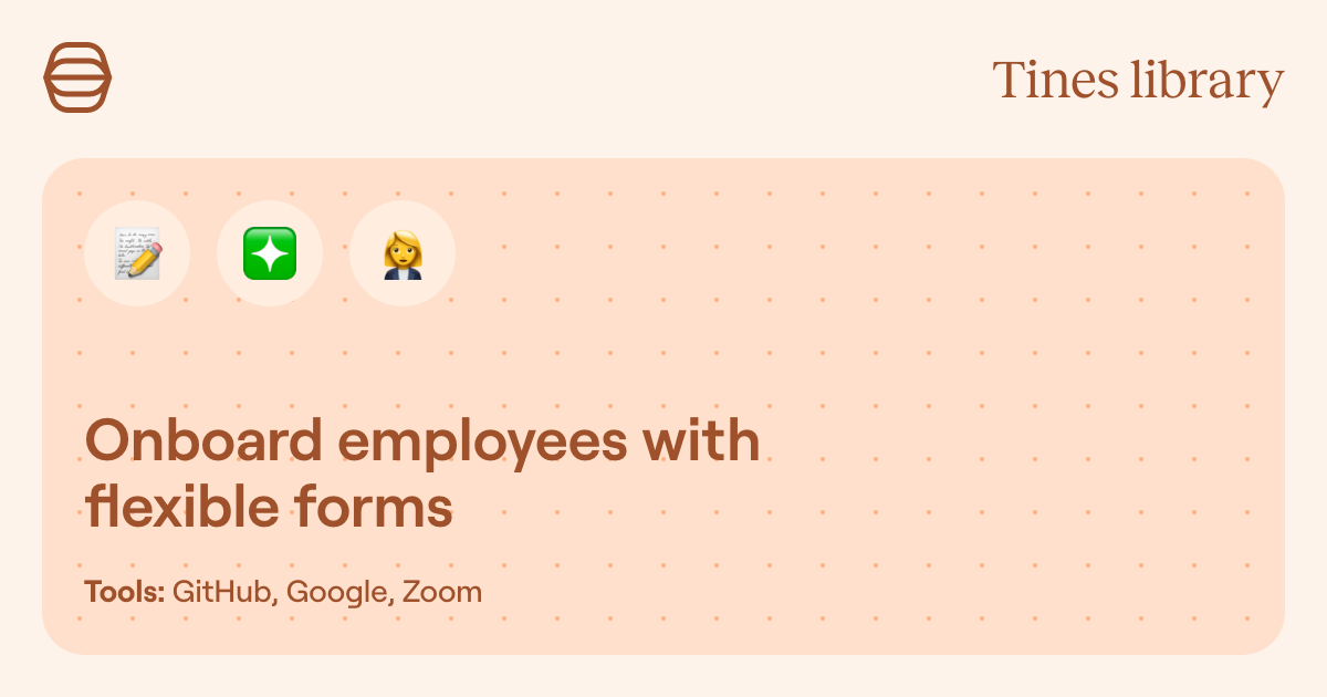 Onboard employees with flexible forms | Library | Tines