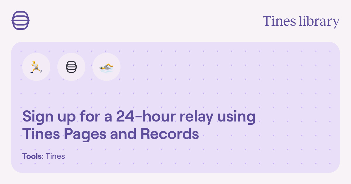 Sign up for a 24-hour relay using Tines Pages and Records | Library | Tines