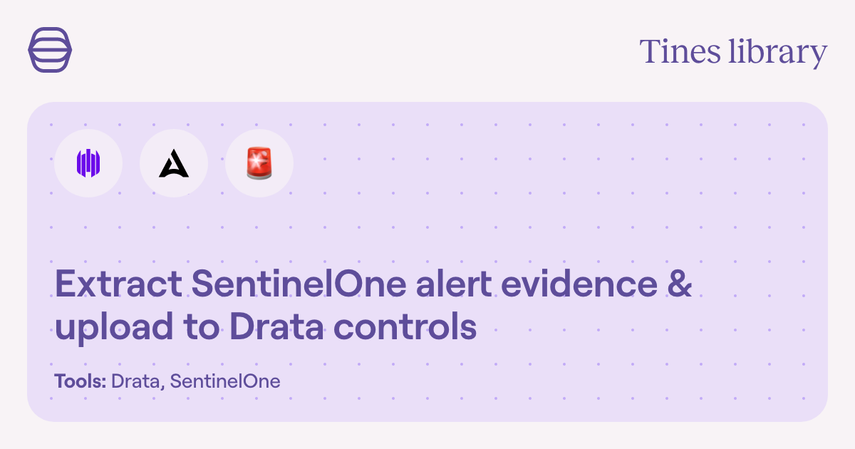 Extract SentinelOne alert evidence & upload to Drata controls | Library ...