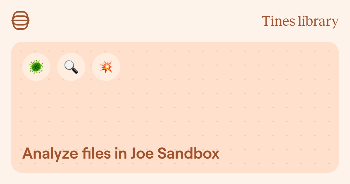 Analyze files in Joe Sandbox | Library | Tines