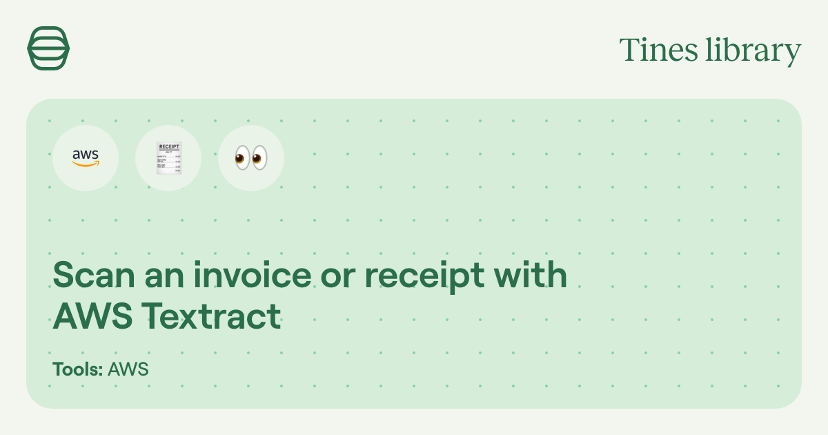 Scan an invoice or receipt with AWS Textract | Library | Tines