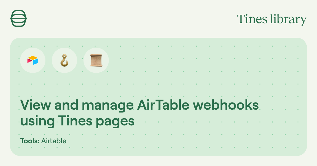 View and manage AirTable webhooks using Tines pages | Library | Tines