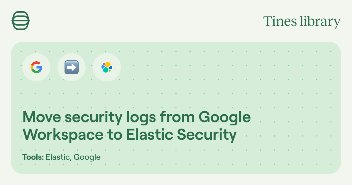 Move security logs from Google Workspace to Elastic Security | Library ...