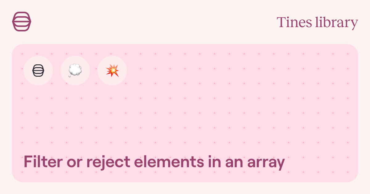 Filter or reject elements in an array | Library | Tines