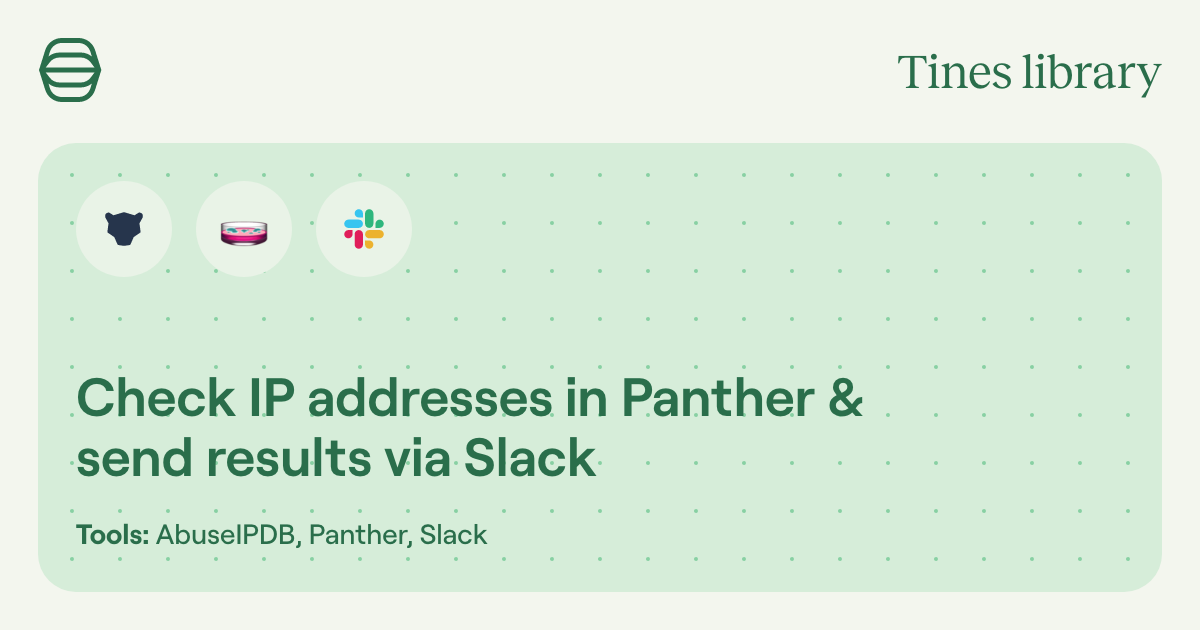 Check IP addresses in Panther & send results via Slack | Library | Tines