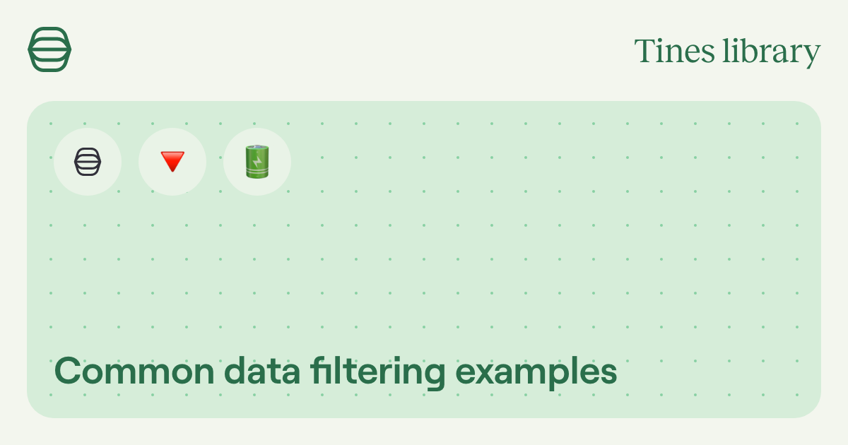 Common data filtering examples | Library | Tines