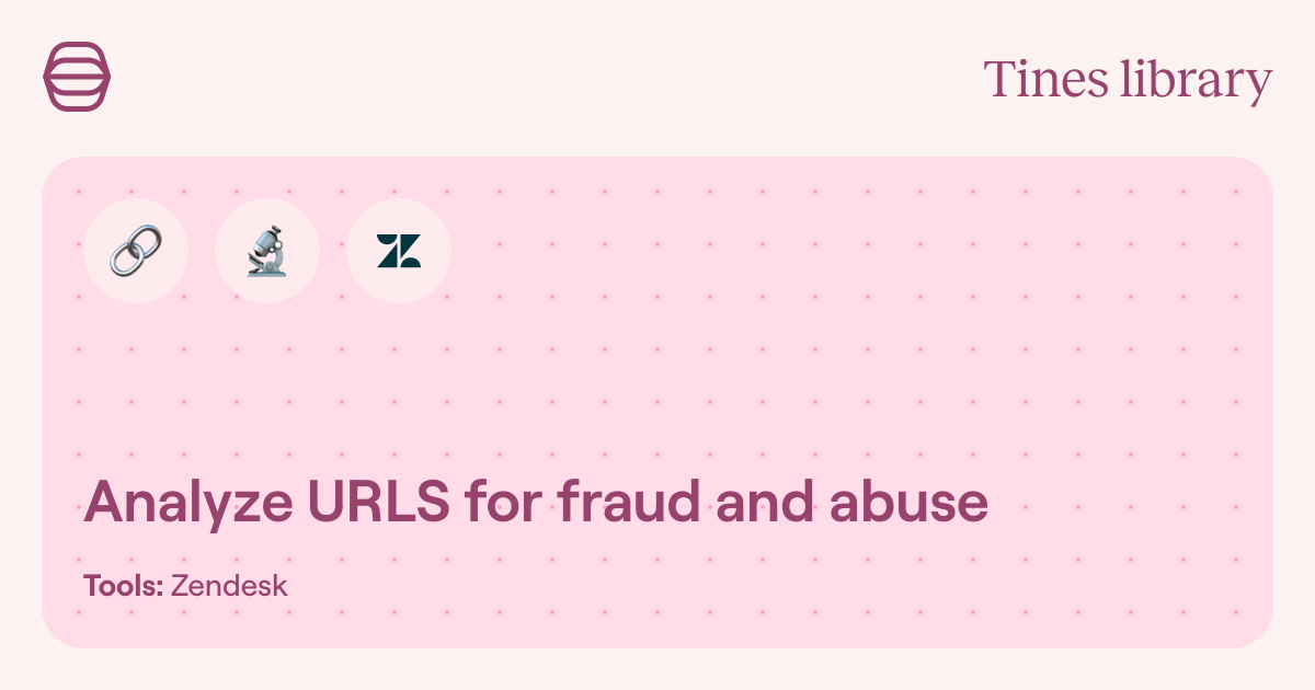 Analyze URLS for fraud and abuse | Library | Tines