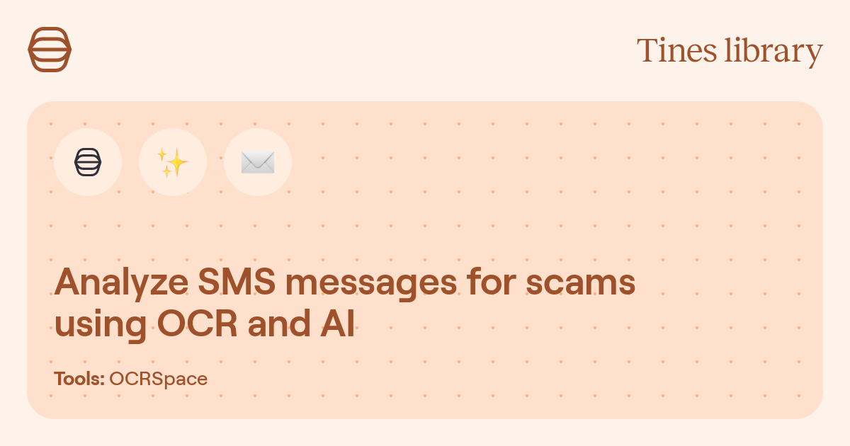 Analyze SMS messages for scams using OCR and AI | Library | Tines
