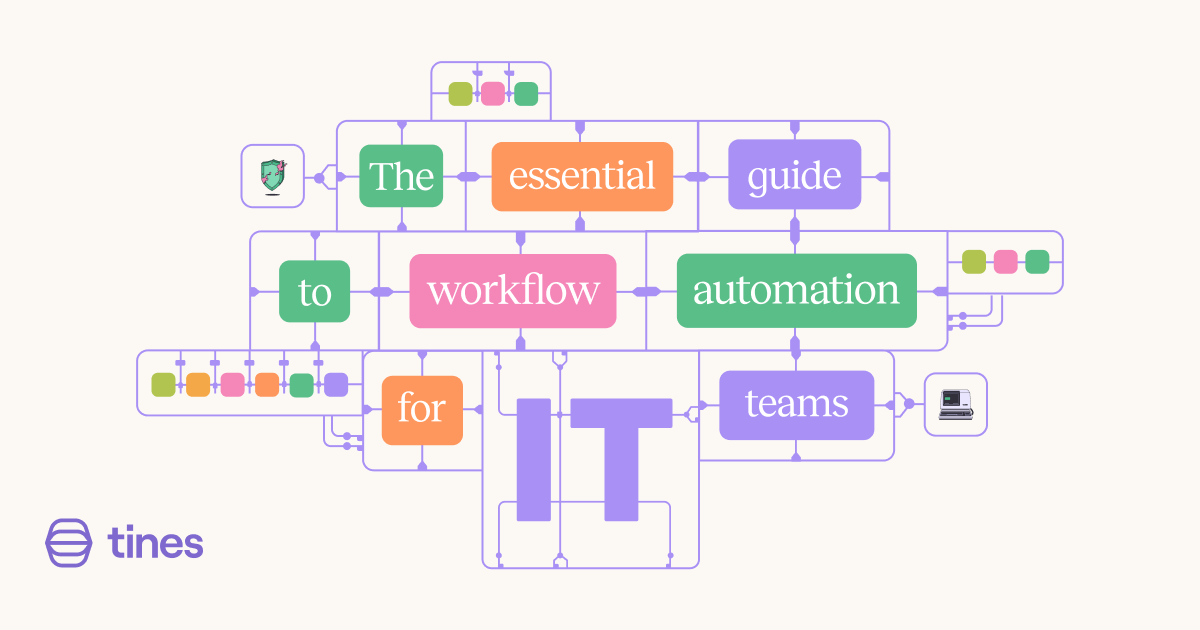 Read the essential guide to workflow automation for IT teams | Tines