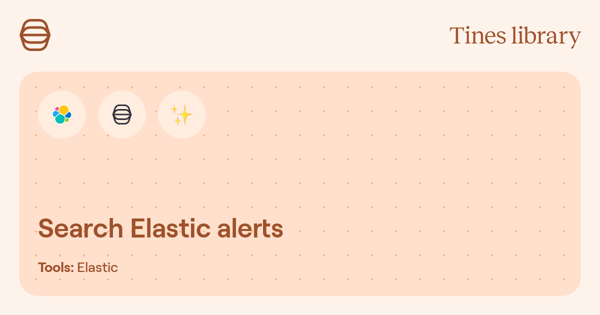 Search Elastic alerts | Library | Tines
