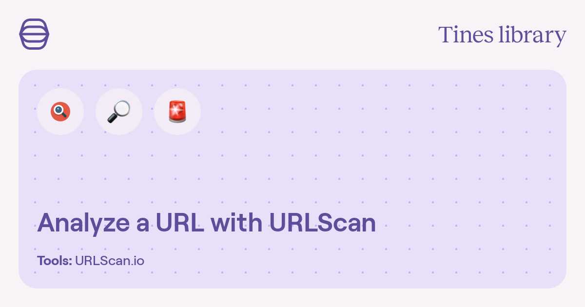 Analyze a URL with URLScan | Library | Tines