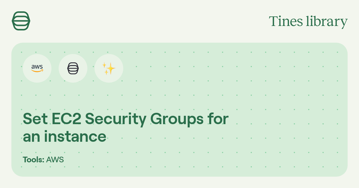 Set EC2 Security Groups for an instance | Library | Tines