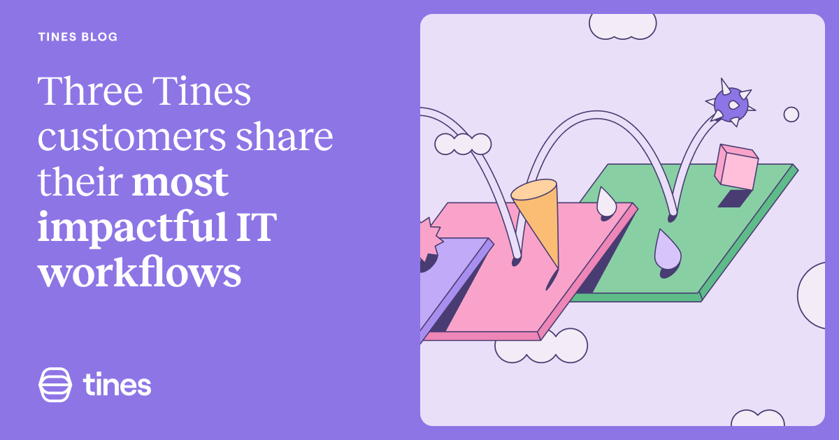 How leading IT teams drive efficiency through workflow automation | Tines