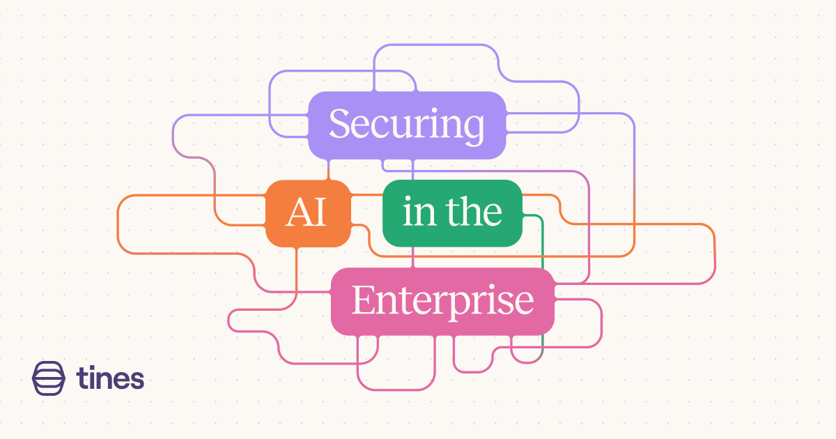 Securing AI in the Enterprise | Tines