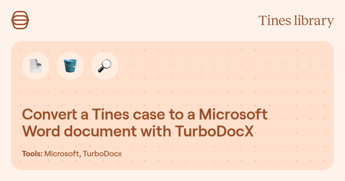 Convert a Tines case to a Microsoft Word document with TurboDocX | Library | Tines