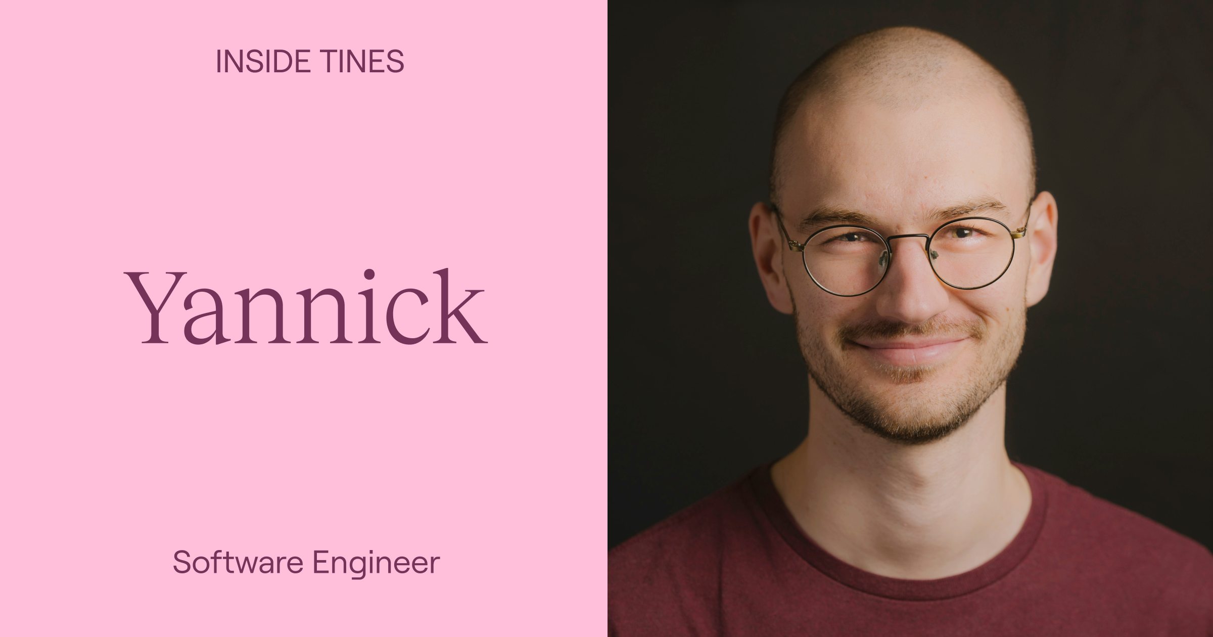 Five Questions with Yannick Gloster, Software Engineer at Tines | Tines