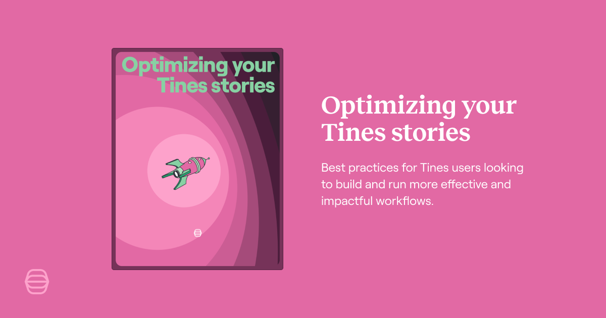Optimizing your Tines stories | Tines