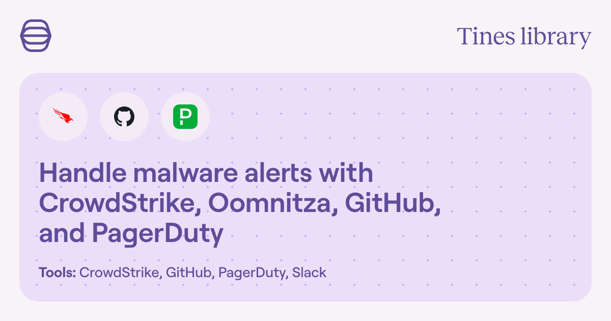 Handle malware alerts with CrowdStrike, Oomnitza, GitHub, and PagerDuty ...