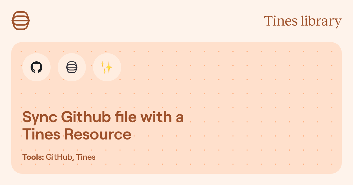 Sync Github file with a Tines Resource | Library | Tines