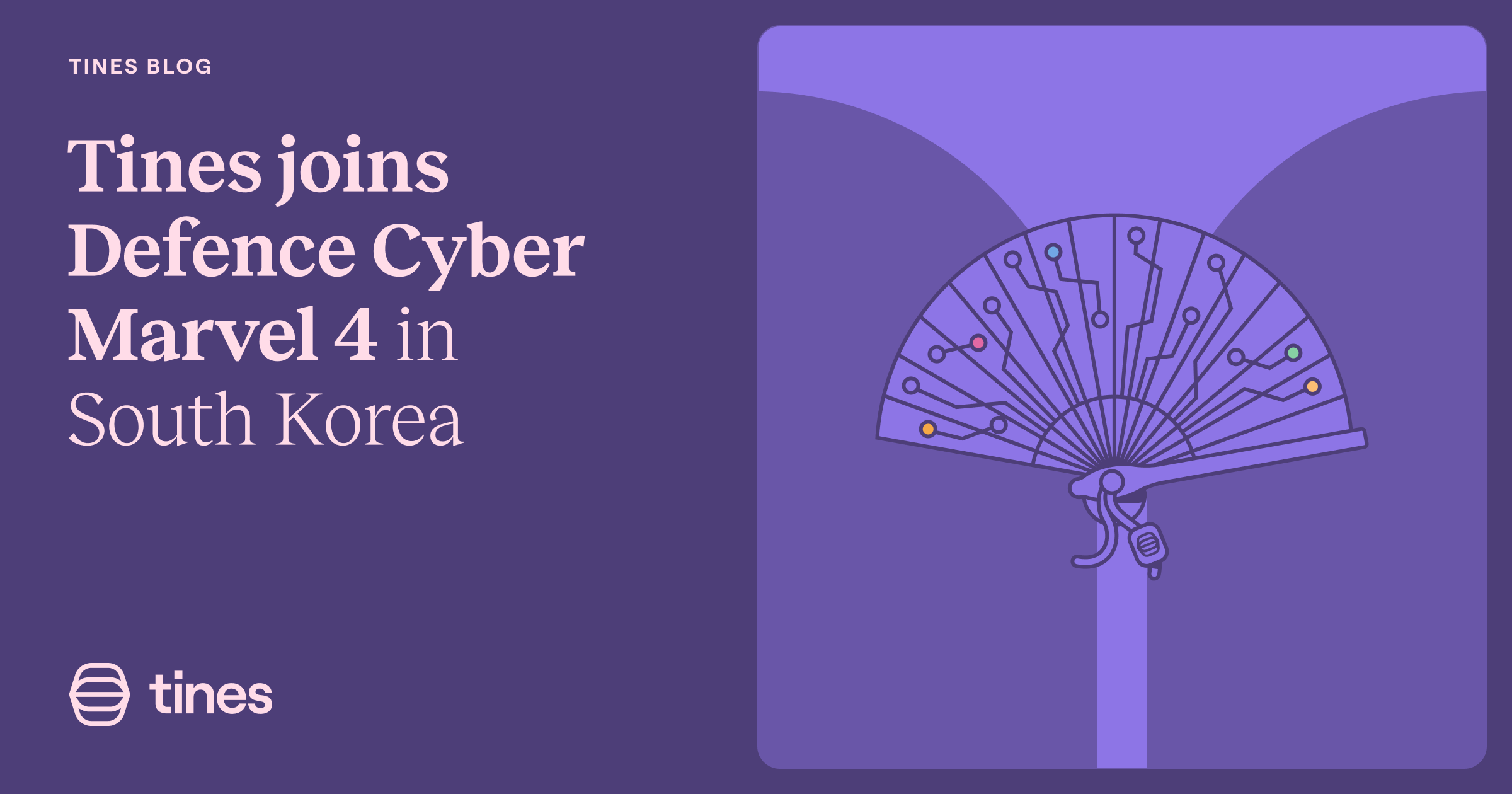 Tines joins Defence Cyber Marvel 4 in South Korea | Tines