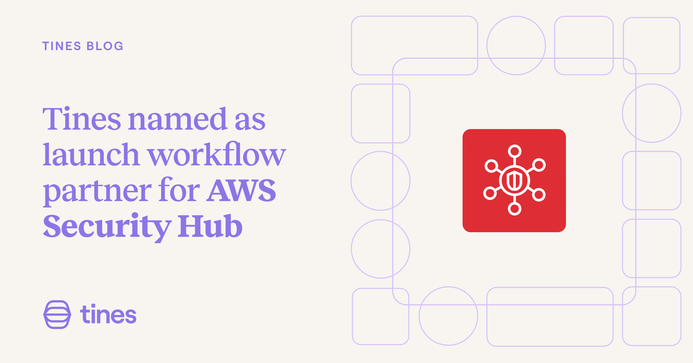 Tines selected as a launch partner for enhanced version of AWS Security Hub | Tines