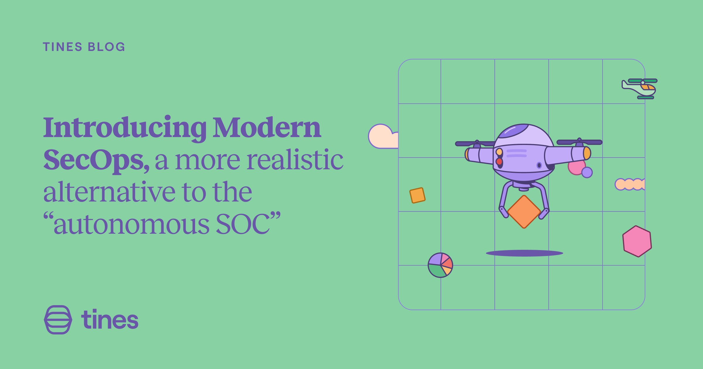 Introducing Modern SecOps, a more realistic alternative to the “autonomous SOC” | Tines