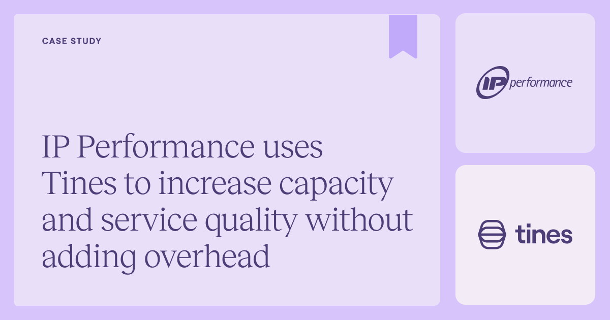 IP Performance uses Tines to increase capacity and service quality ...