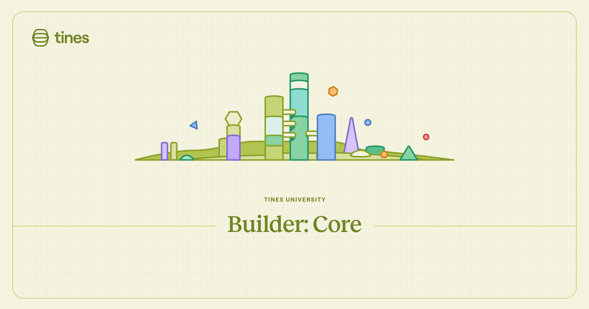 Builder: Core learning path | Tines University