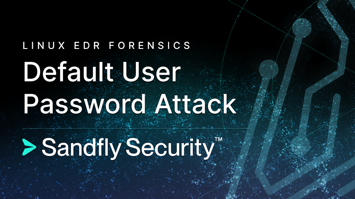 Linux Default User Password Attack Detection and Forensics