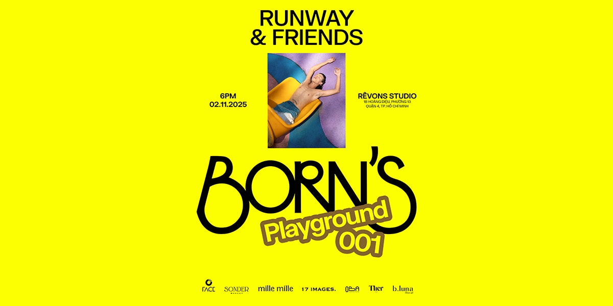 Born ‘s Fashion Runway: Nơi thế hệ kiến tạo tương lai thời trang cất ...