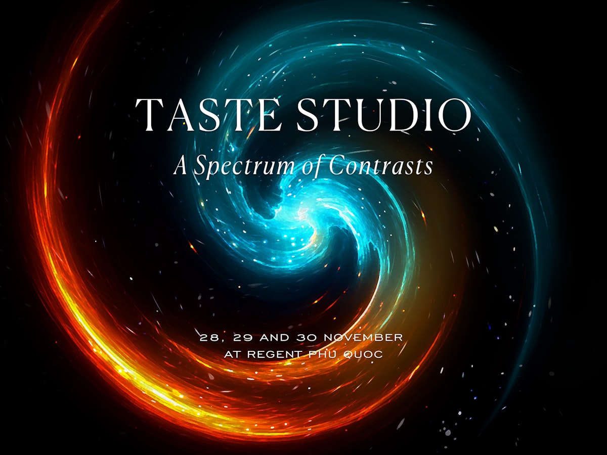 Taste Studio trở lại vào 11/2025 tại Regent Phú Quốc kiến tạo cảm xúc ...
