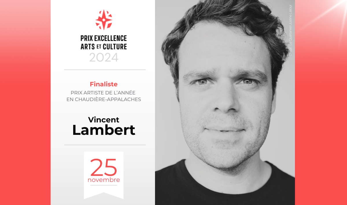 Vincent Lambert: Finaliste au prix Artiste de l’année – Chaudière-Appalaches - Pour les curieux ...