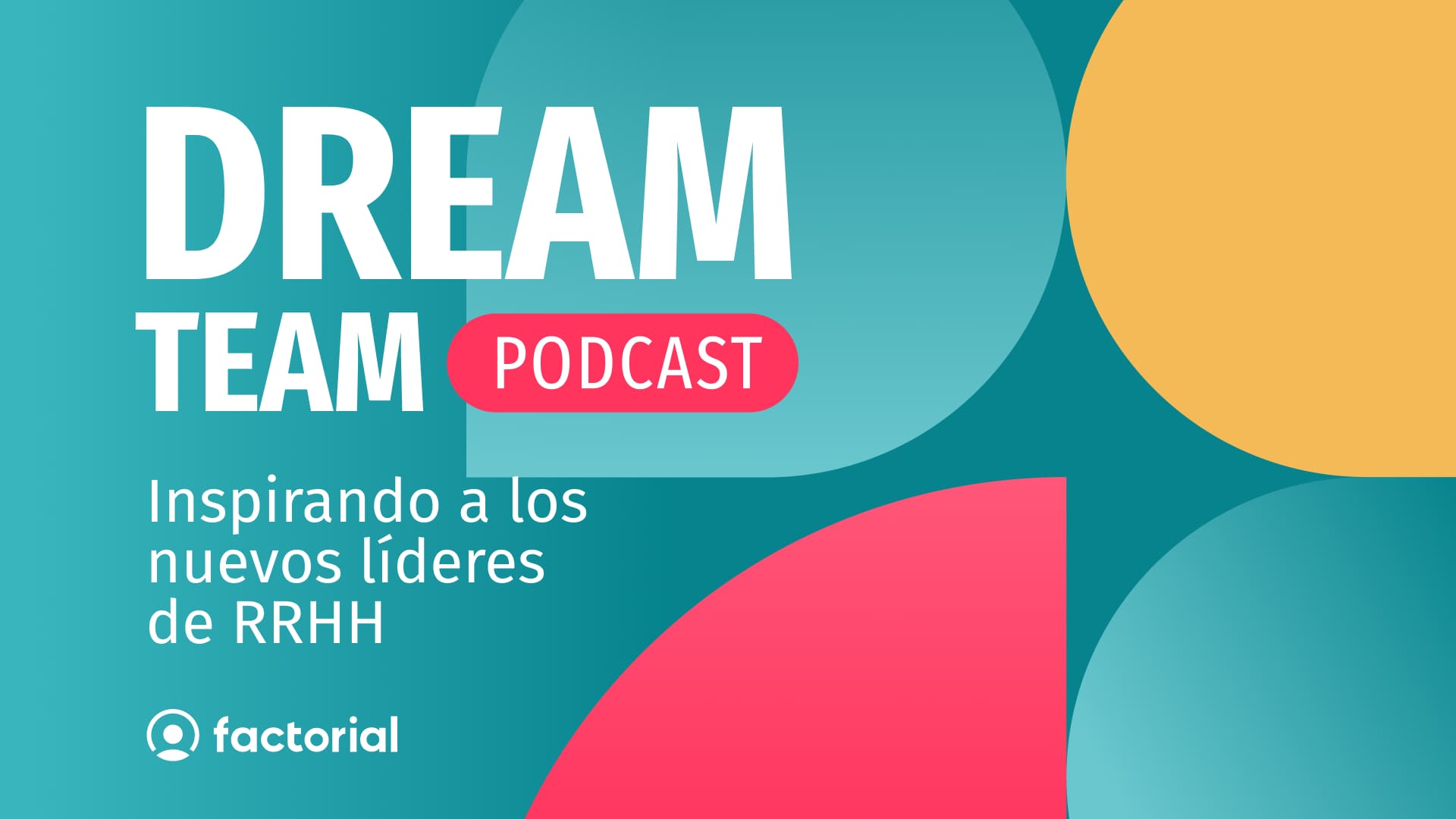 Te presentamos nuestro podcast de RR.HH: Dream Team