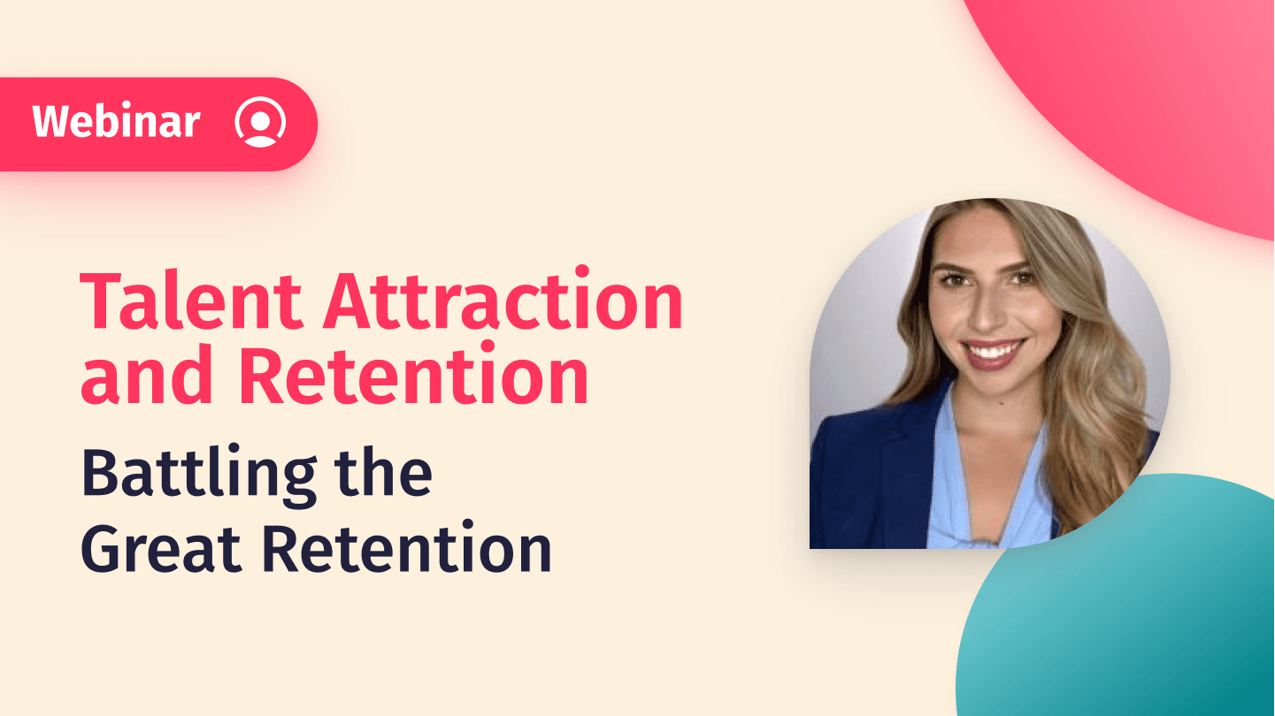 Talent Attraction & Retention During the Great Resignation
