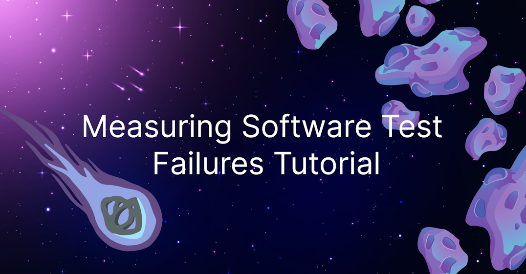Measuring Software Test Failures Tutorial Measuring Software Test Failures Tutorial