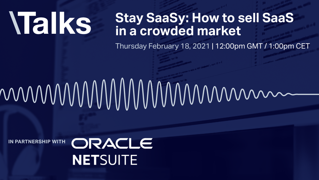 Stay SaaSy: How to sell SaaS in a crowded market