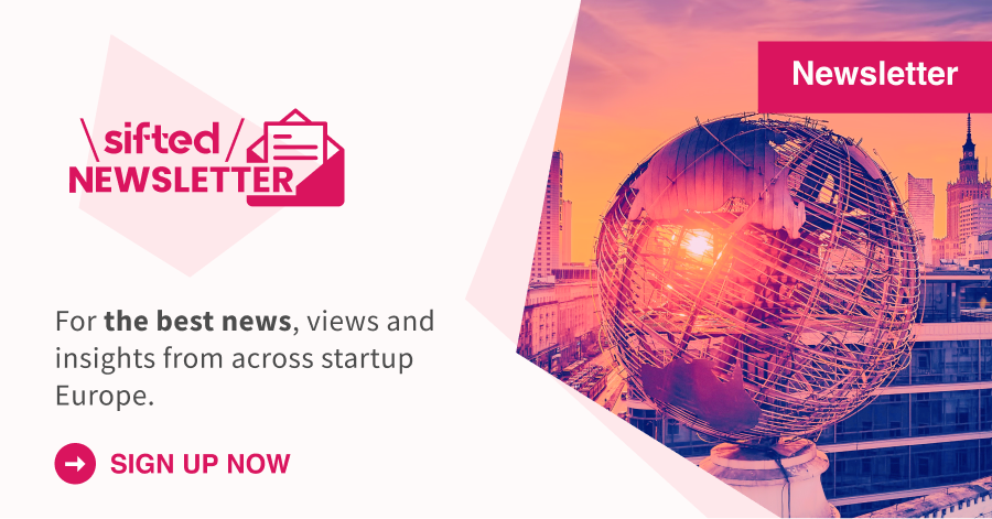 Sign up to receive the Sifted newsletter