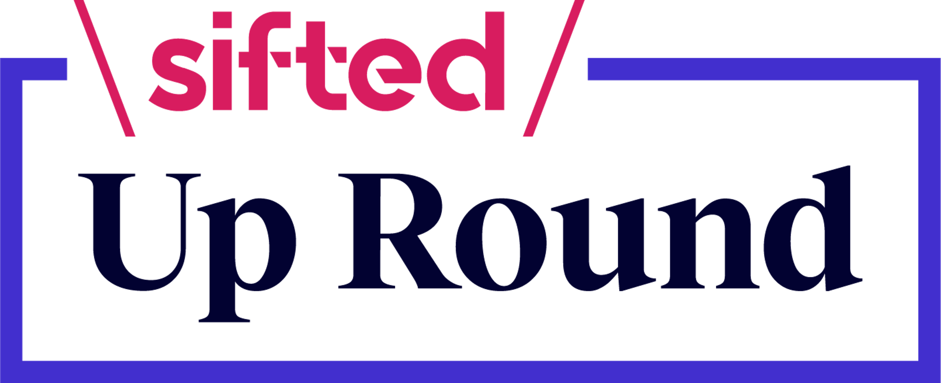 Sign up to receive Sifted's Up Round newsletter