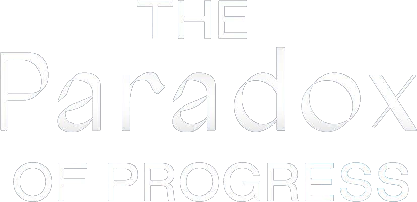 The Paradox Of Progress