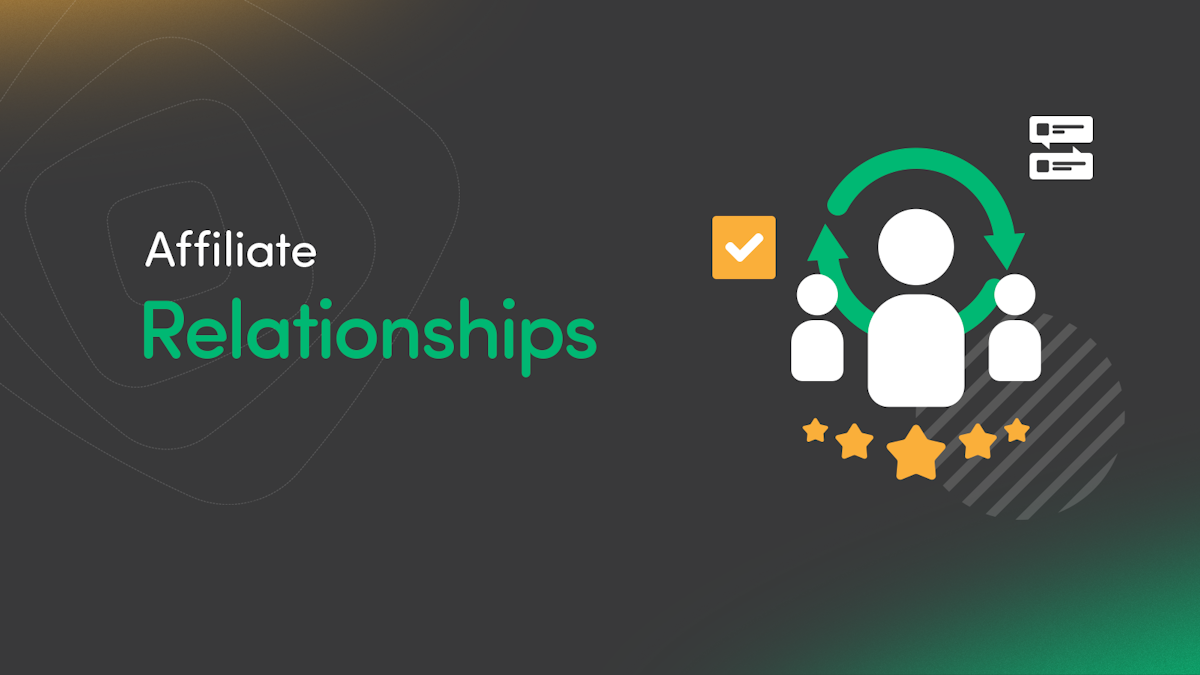 A Guide to Building Thriving Affiliate Relationships
