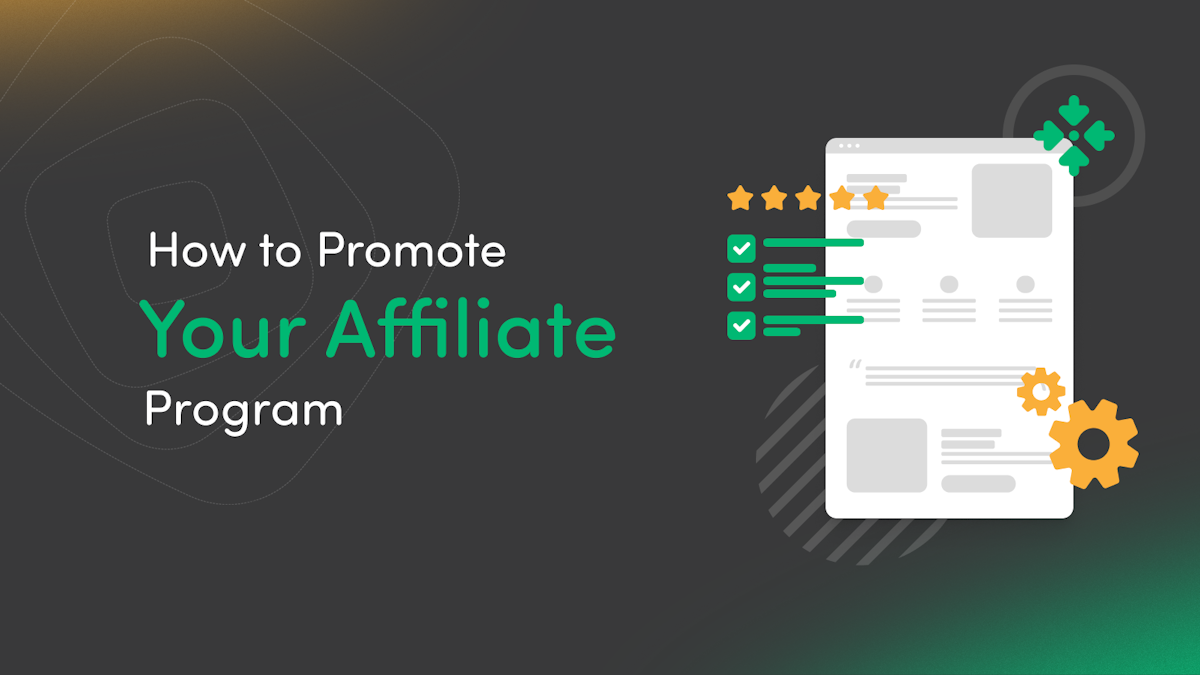 How to Promote Your Affiliate Program: Focus on These 6 Areas