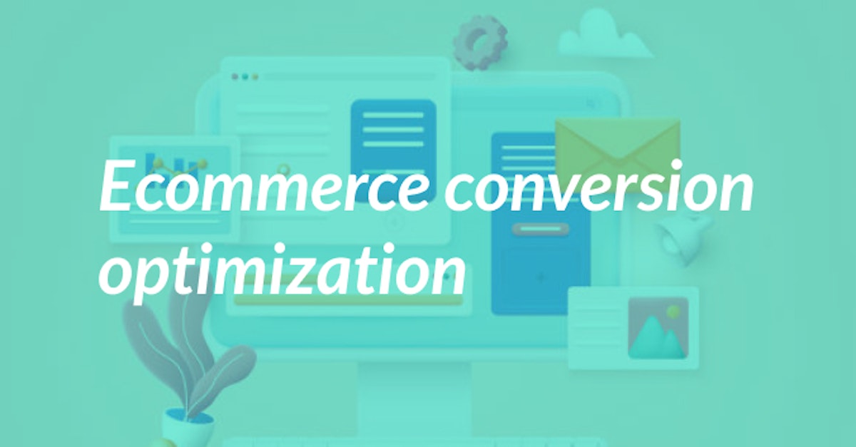 9 Ecommerce Conversion Optimization Strategies That Really Work