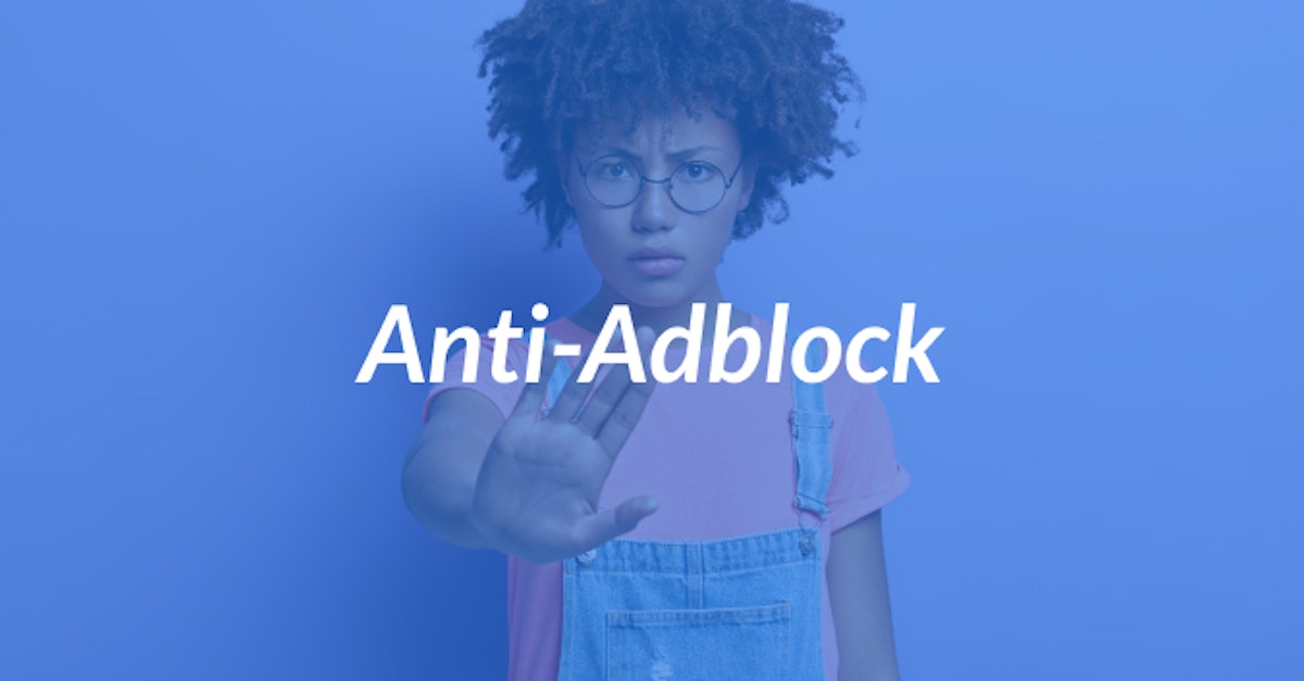 Anti-Adblock: Protect Ad Revenue From Adblockers | dash.fi