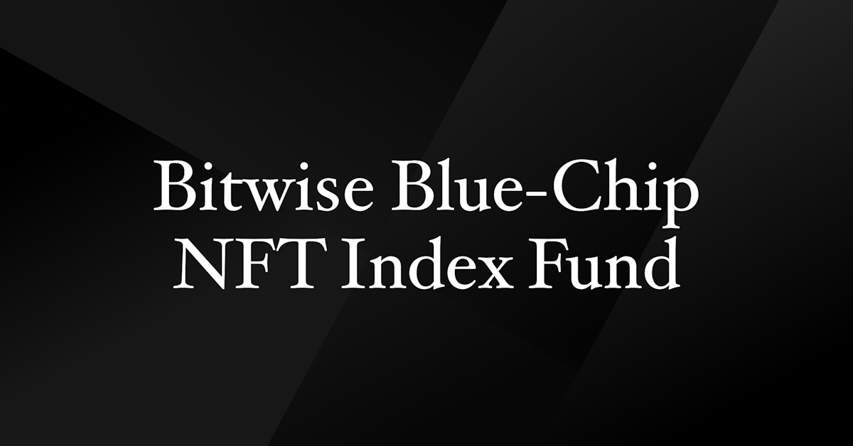 Bitwise Blue-Chip NFT Index Fund | Bitwise Investments Bitwise Blue-Chip NFT Index Fund | Bitwise Investments