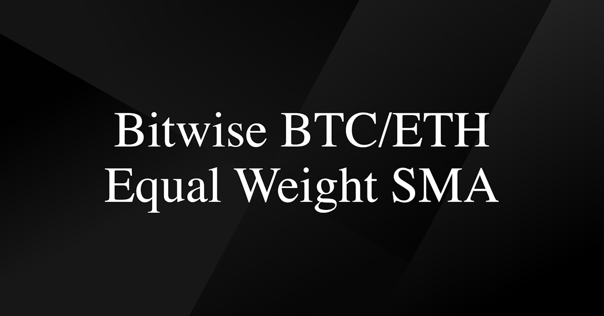 Bitwise BTC ETH Equal Weight SMA Bitwise Investments bitwise-btc-eth-equal-weight-sma-bitwise-investments