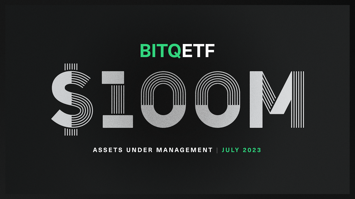 NYSE: BITQ Surpasses $100 Million in Assets