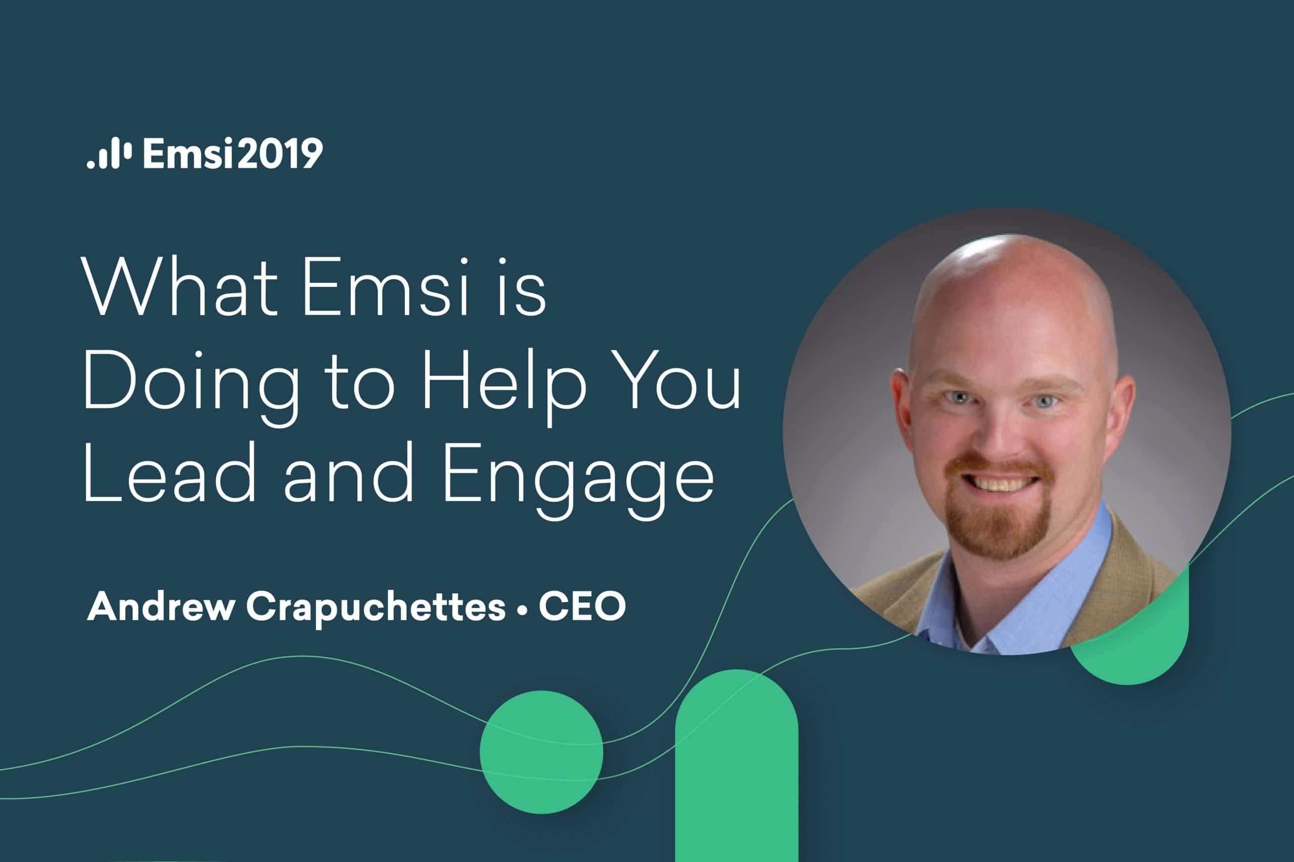 Emsi2019 CEO Keynote: What Emsi Is Doing to Help You Lead & En...