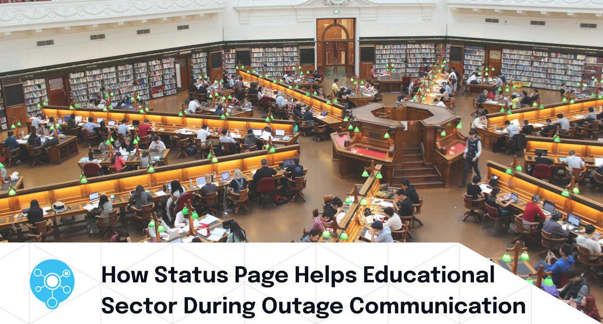 Outage Communication Using Status Page for Educational Sector