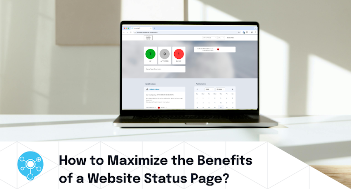 How to Maximize the Benefits of a Website Status Page? - StatusHub
